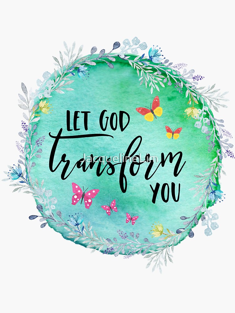 "Christian Quote - Let God Transform You " Sticker for Sale by ...