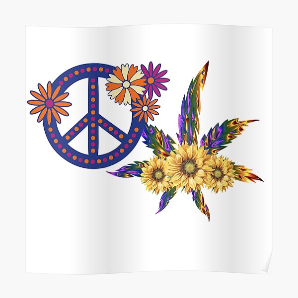 "Cannabis leaf, peace sign and sunflowers " Poster for Sale by ...