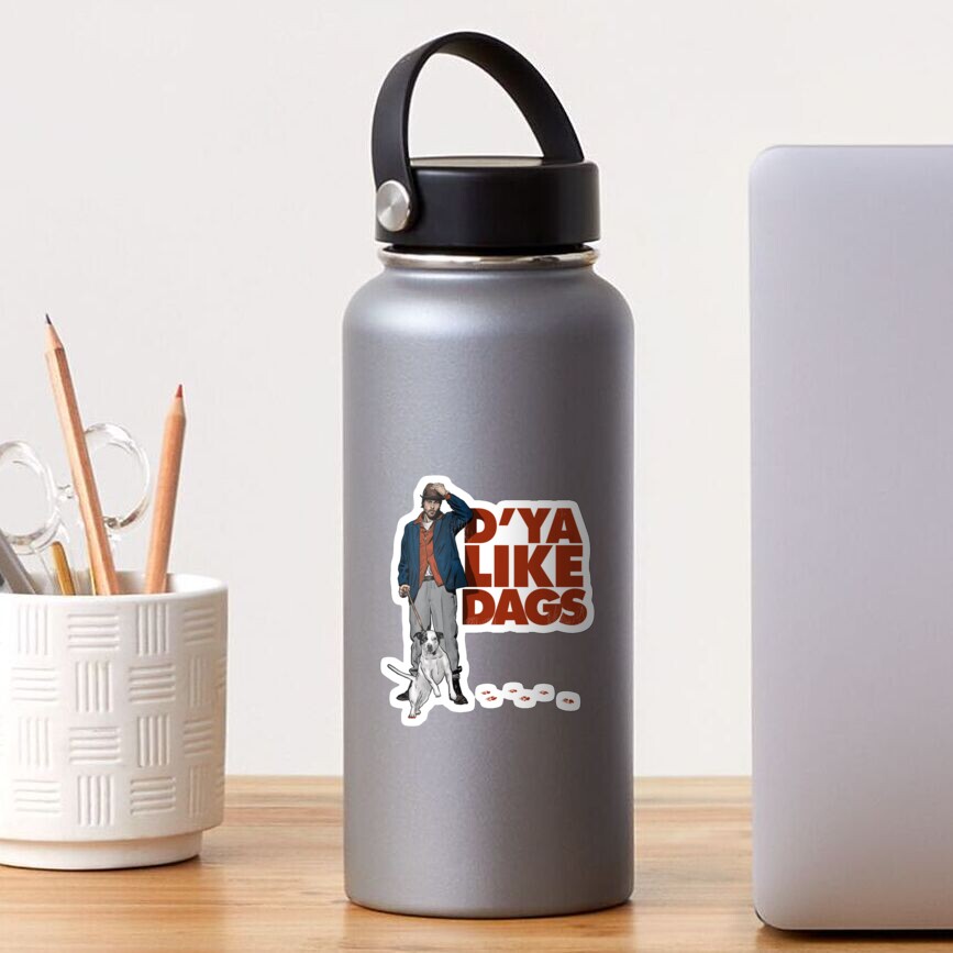 "D'Ya Like Dags?" Sticker for Sale by salamincheese | Redbubble