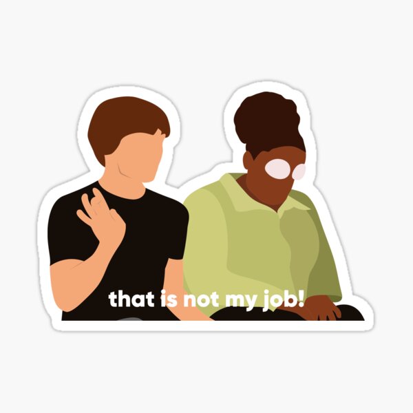 "That Is Not My Job Sticker" Sticker for Sale by stickersbymaha | Redbubble