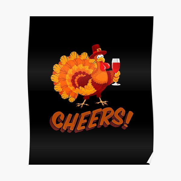 "Cheers Turkey - Thanksgiving Theme" Poster for Sale by Animalian ...