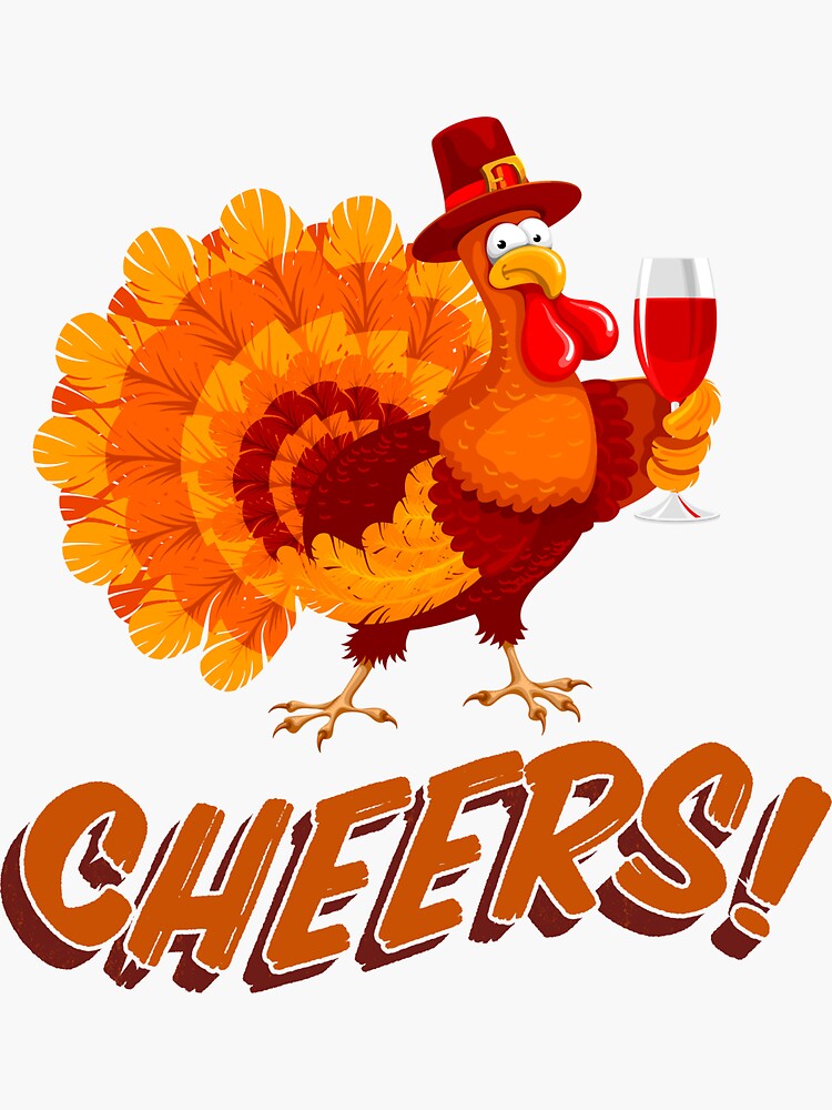 "Cheers Turkey - Thanksgiving Theme" Sticker for Sale by Animalian ...
