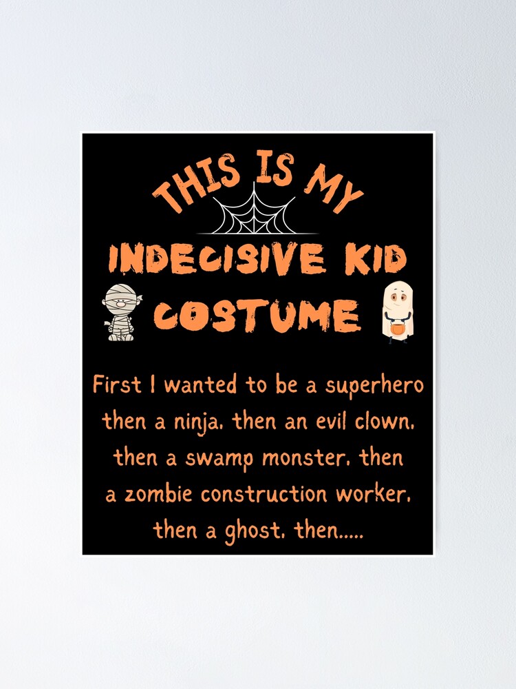 "Indecisive Kid Lazy Costume" Poster for Sale by Evolved-LovinIt ...