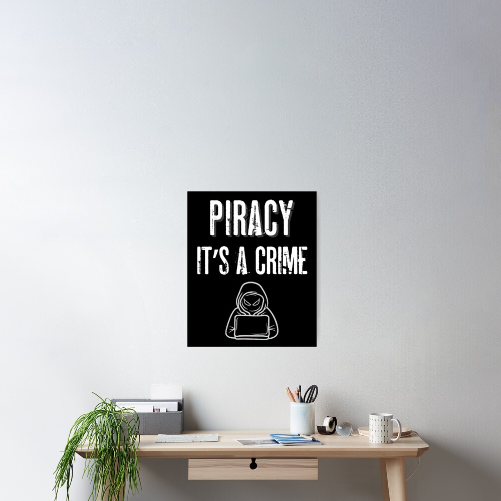 "Piracy It's a Crime Anti-Piracy Ad" Poster for Sale by LoveSeasonz ...