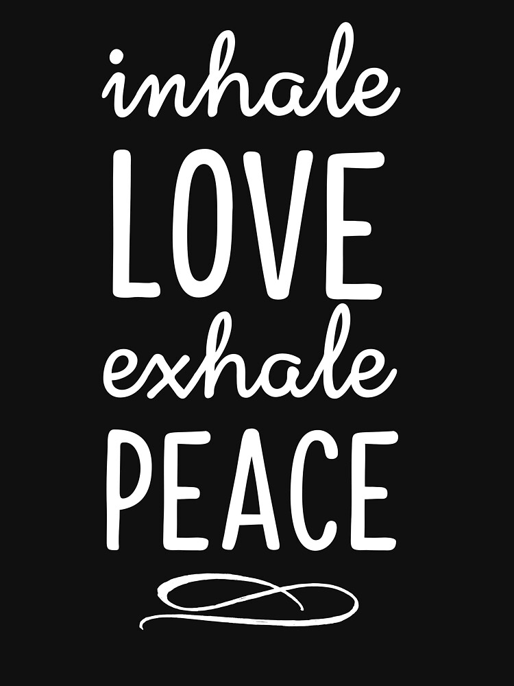 Inhale Love Exhale Peace Yoga Meditation Typography T Shirt For