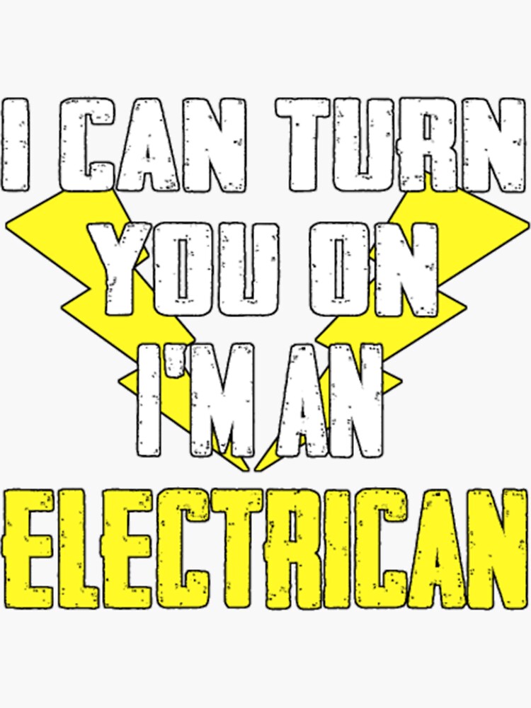 "Electrician sayings turn you on" Sticker for Sale by CamavinGovil ...