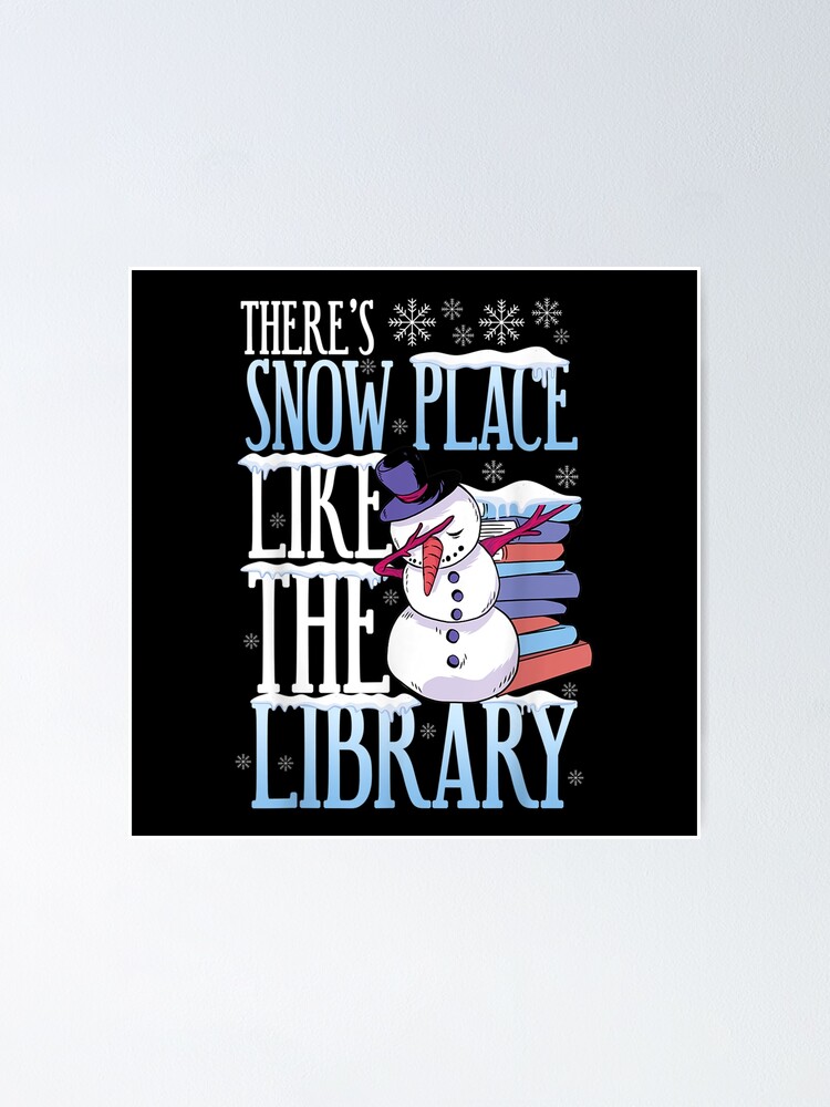 "Librarian There's Snow Place Like The Library Christmas" Poster for ...
