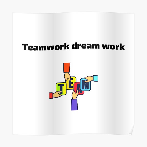 "Teamwork dream work" Poster for Sale by aynana88 | Redbubble