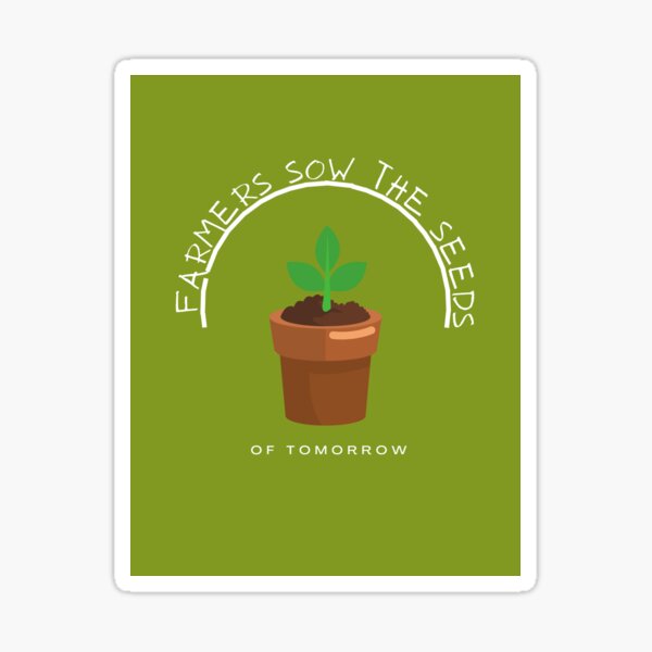 "#Farmers Sow The Seeds Of Tomorrow" Sticker for Sale by MotherSista ...