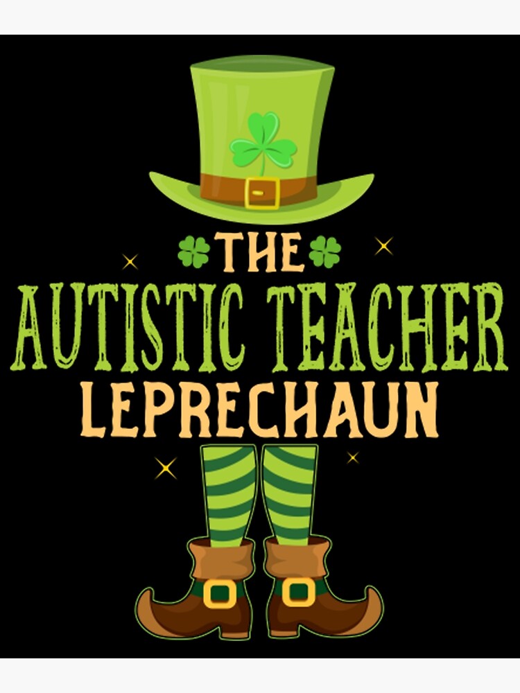 "Happy St Patricks Day Autistic Teacher Leprechaun" Poster for Sale by ...