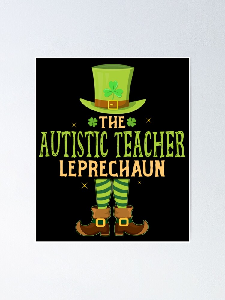 "Happy St Patricks Day Autistic Teacher Leprechaun" Poster for Sale by ...