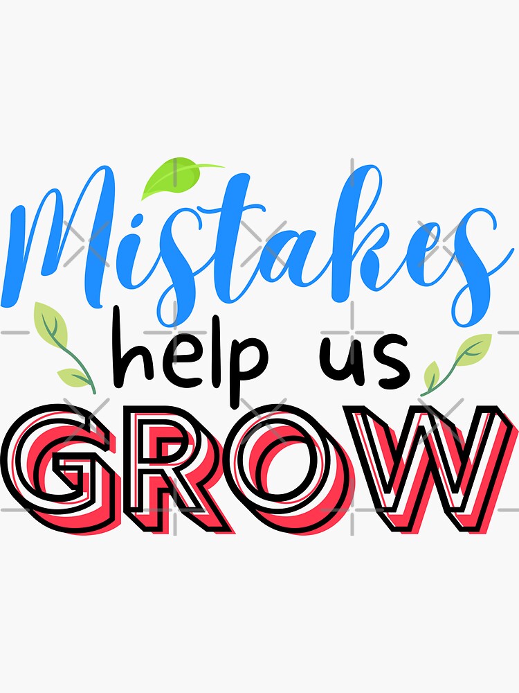 "Mistakes help us grow" Sticker for Sale by LahcenIqbi | Redbubble