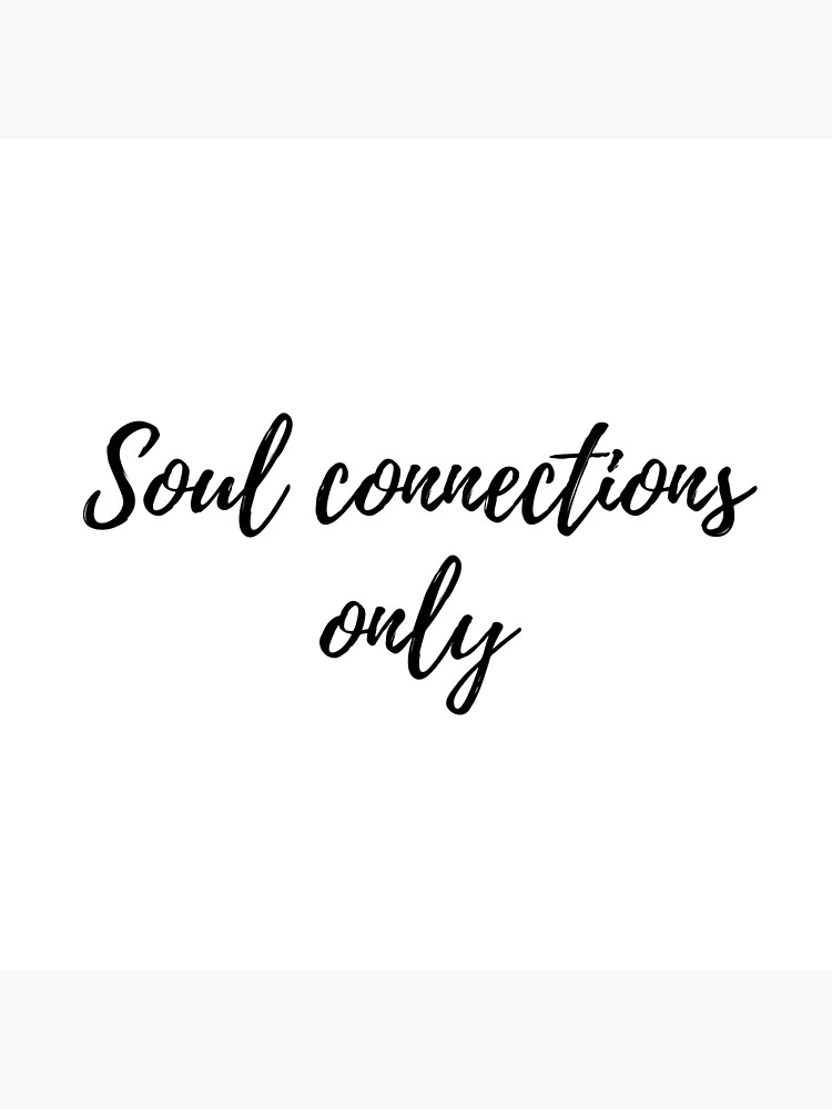 "Soul connections only" Poster for Sale by muditastore | Redbubble