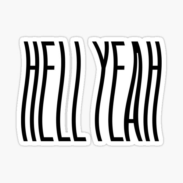 "Hell Yeah Black" Sticker by KdotDesign | Redbubble