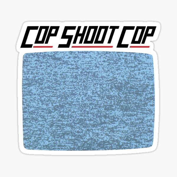 "Cop Shoot Cop" Sticker for Sale by TamtamTown | Redbubble