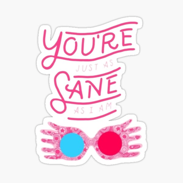 "You Are Sane" Sticker for Sale by HarryMagicPlace | Redbubble