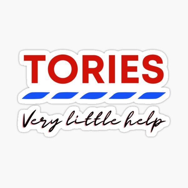 "tories very little help" Sticker for Sale by bichou-shop | Redbubble