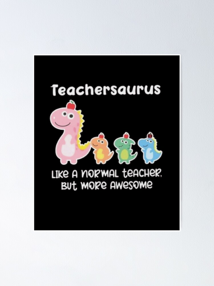 "Teachersaurus Like A Normal Teacher But More Awesome, Funny Teacher ...
