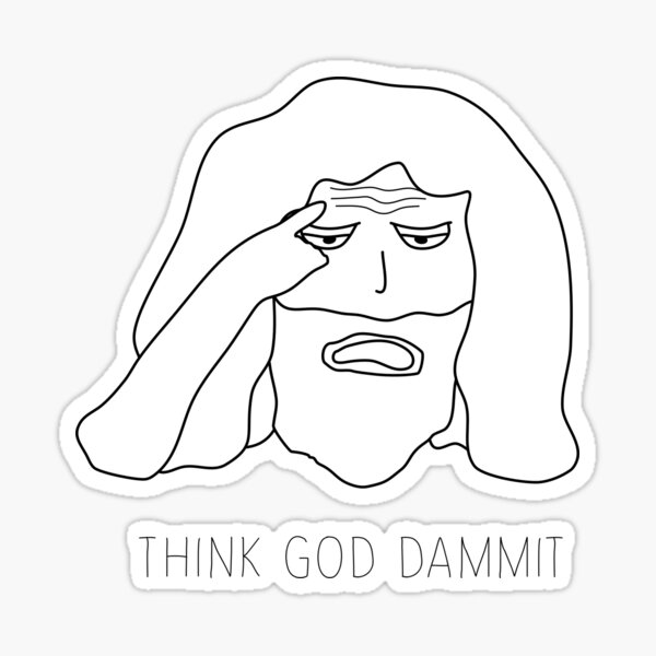 "Think God Dammit Jesus Statue" Sticker for Sale by Vnknown | Redbubble