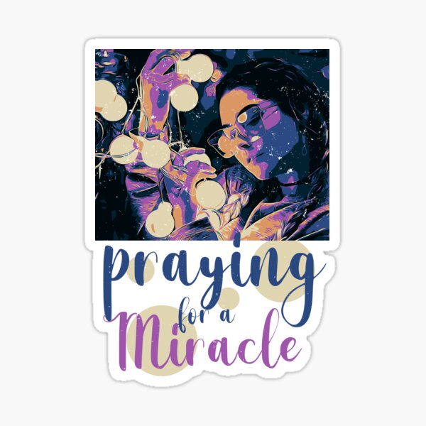 "praying for a miracle" Sticker for Sale by famatrix | Redbubble