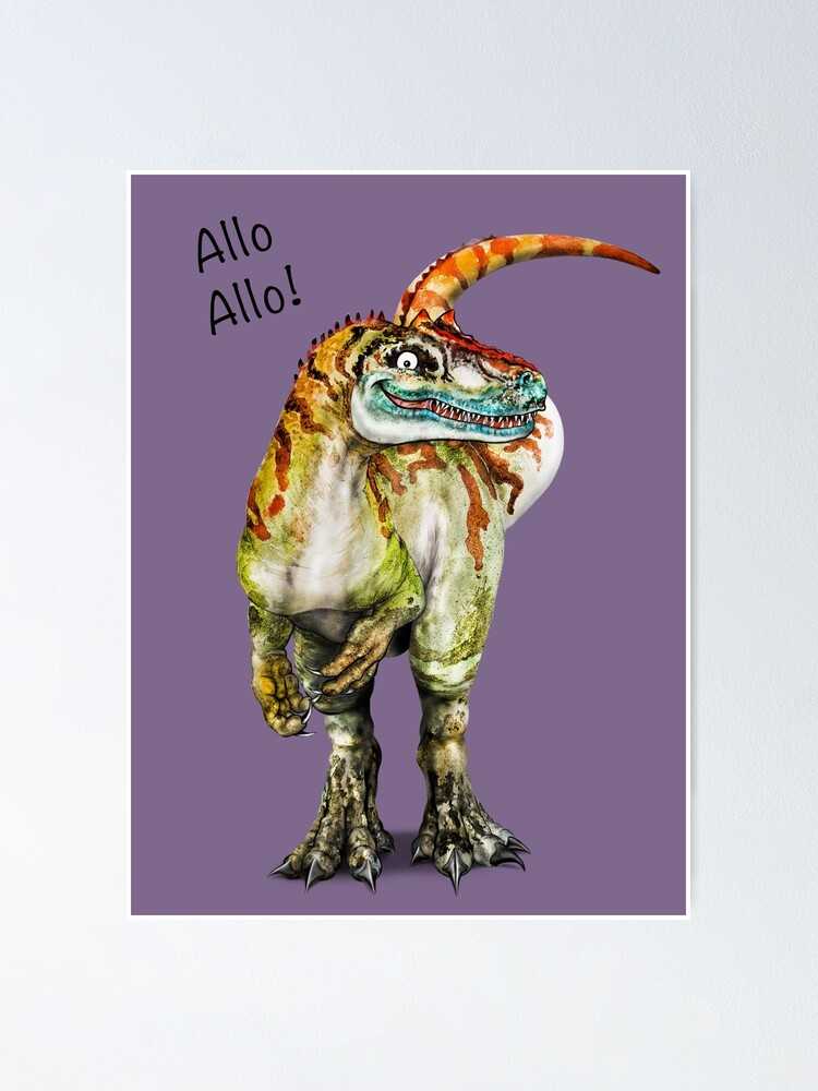 "Allo Allo! | B Cartoon Allosaurus Dinosaur " Poster for Sale by ...