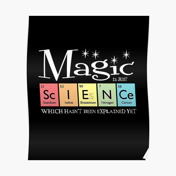 "Magic is just Science - For Wizarding Science Geeks" Poster by ...