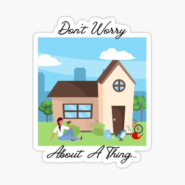 "Don't Worry " Sticker for Sale by JRHolmez | Redbubble