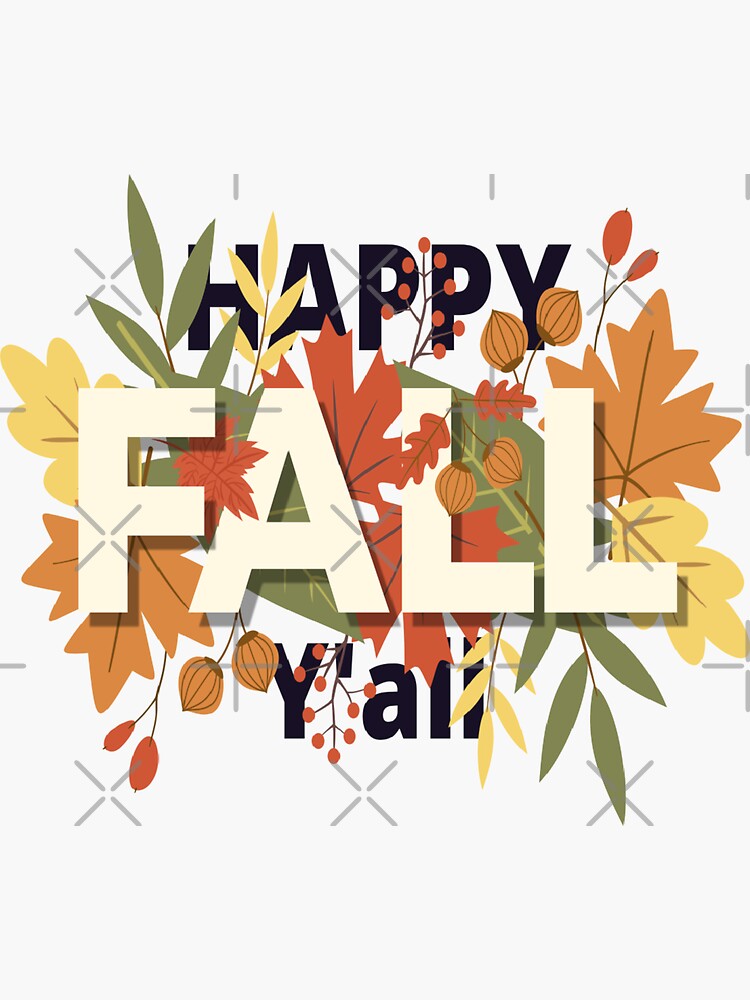 "Happy Fall Y’all 2022" Sticker for Sale by IDI69 | Redbubble