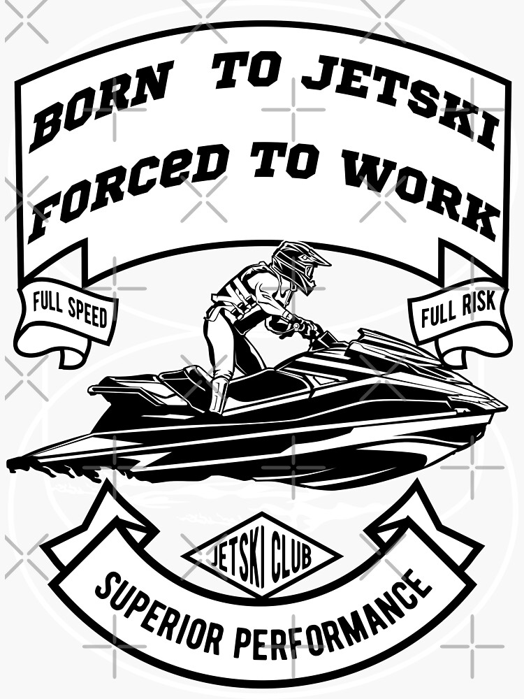 "Jet Ski Water Sports Motivation Quotes Jet Skiing Born to Jet" Sticker ...