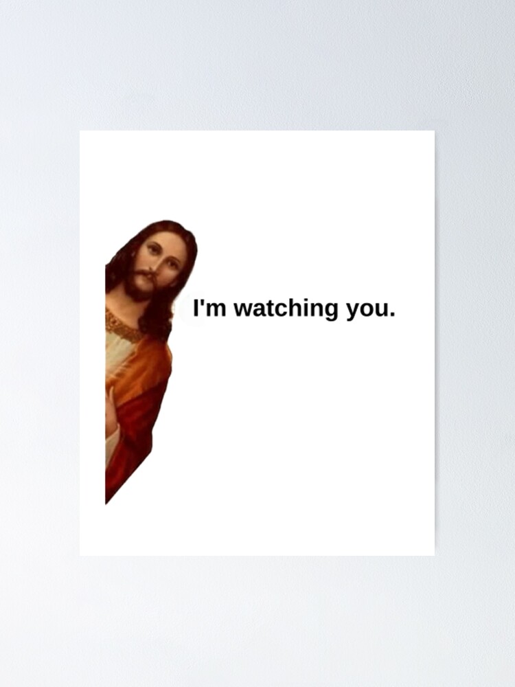 "Jesus Meme I Saw That" Poster for Sale by Art-IsArt | Redbubble