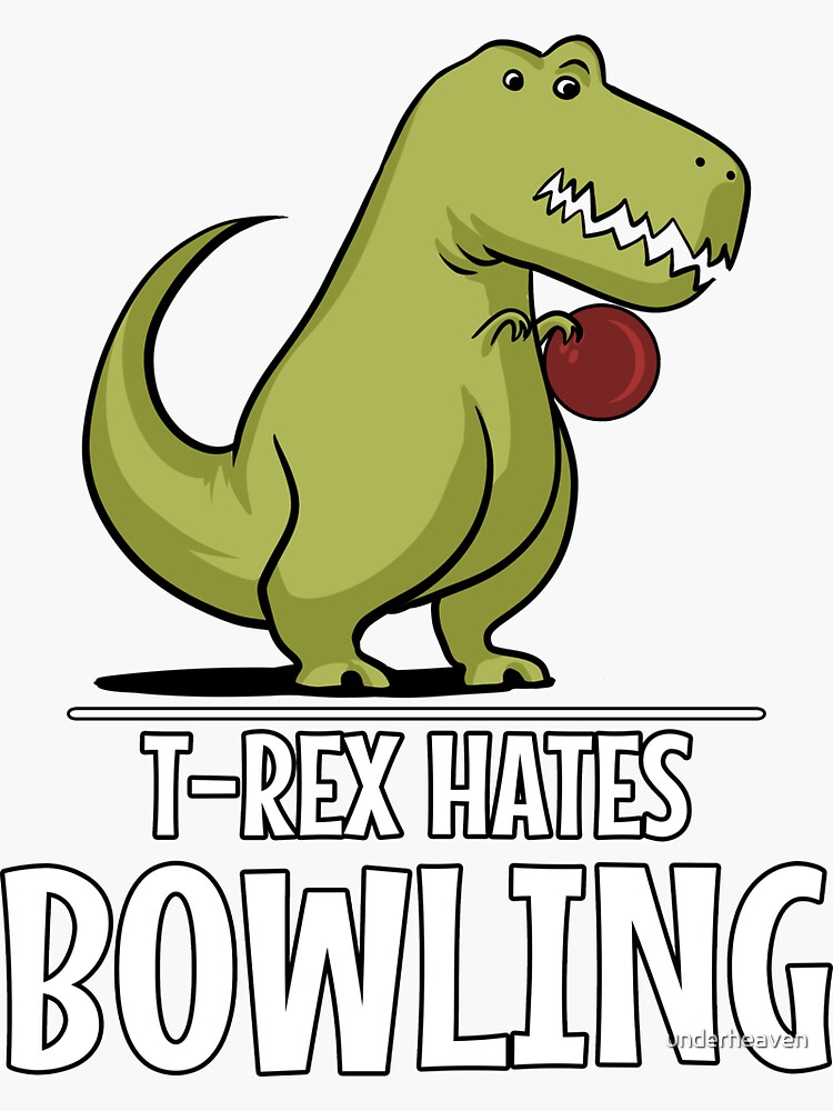 "Dinosaur T-Rex Hates Bowling " Sticker for Sale by underheaven | Redbubble