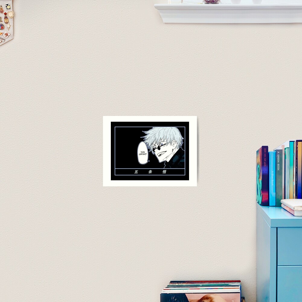 "Jujutsu Kaisen Satoru Gojo: You Cryin'?" Art Print for Sale by SAIKI ...