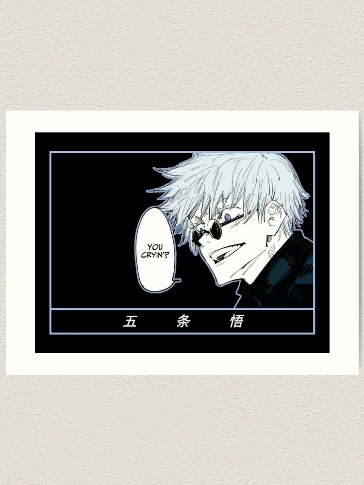 "Jujutsu Kaisen Satoru Gojo: You Cryin'?" Art Print for Sale by SAIKI ...