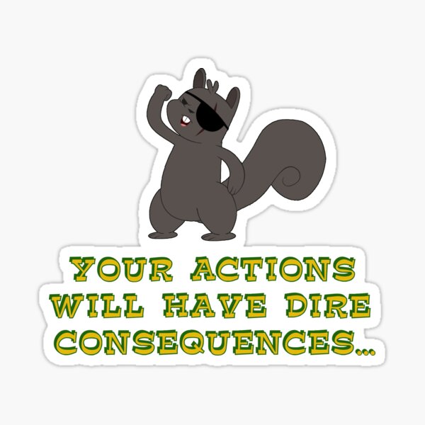 "Consequences" Sticker for Sale by Corpsecutter | Redbubble