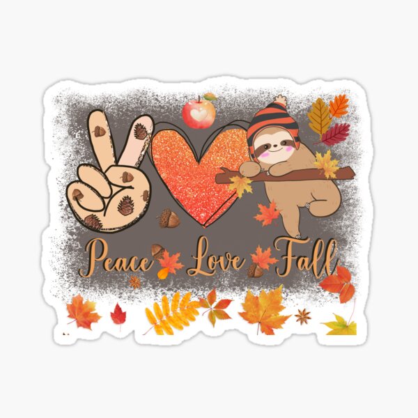 "Peace Love Fall Sloth" Sticker for Sale by HappyLifeCreate | Redbubble