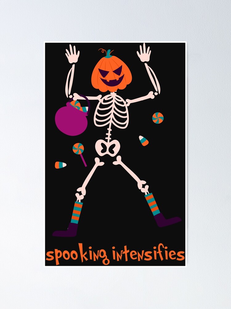 "Spooking Intensifies Spooky Scary Skeleton Meme" Poster for Sale by ...