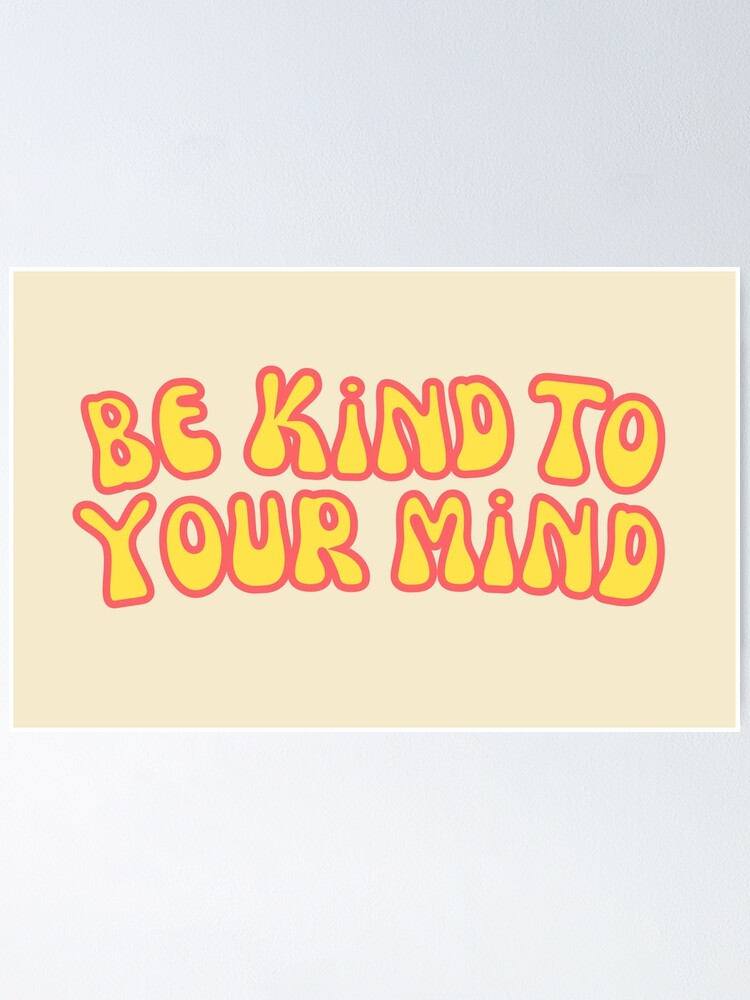"Be Kind To Your Mind Groovy Neon" Poster for Sale by PollyPocketPink ...