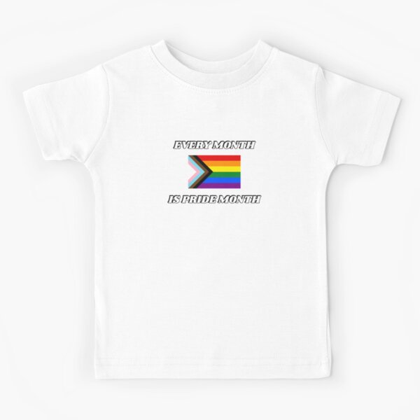 "Progress Pride Flag - every month is pride month" Kids T-Shirt for ...