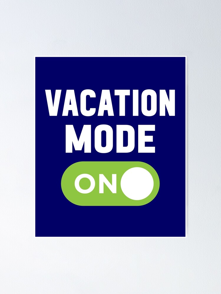 "Vacation Mode On" Poster for Sale by freshLayer | Redbubble