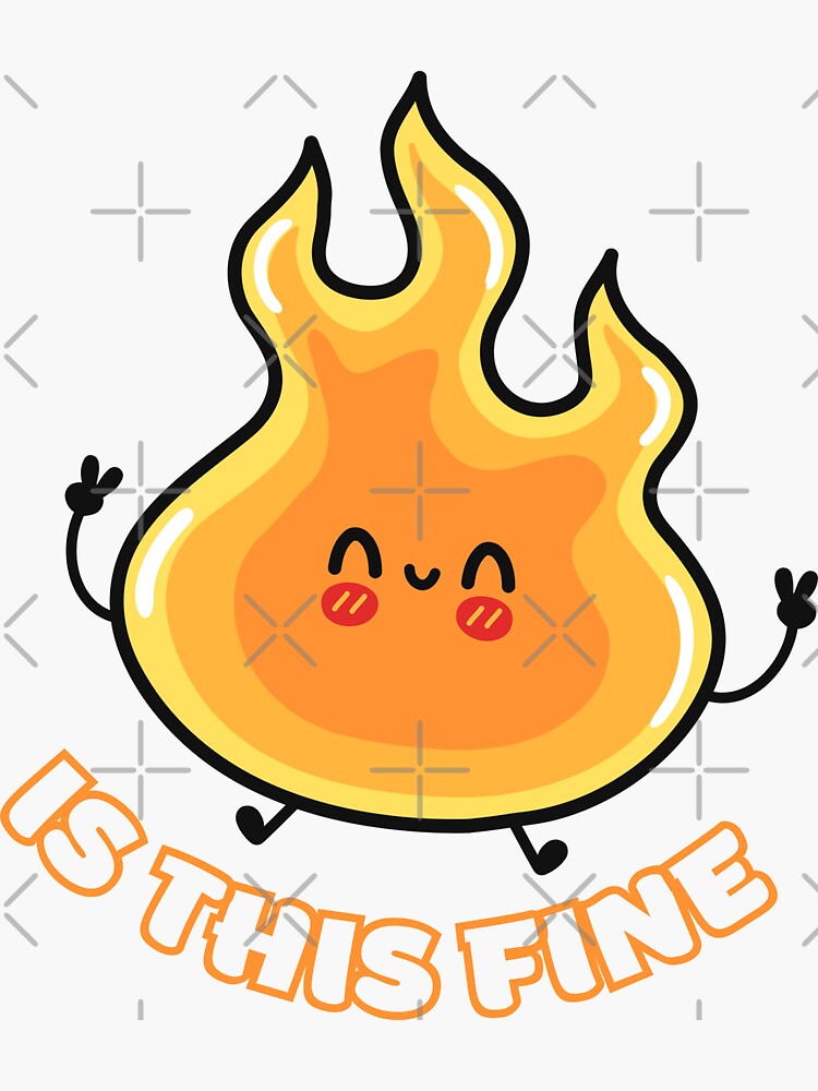 "Is this Fine Fire Smile" Sticker for Sale by Holyhands | Redbubble