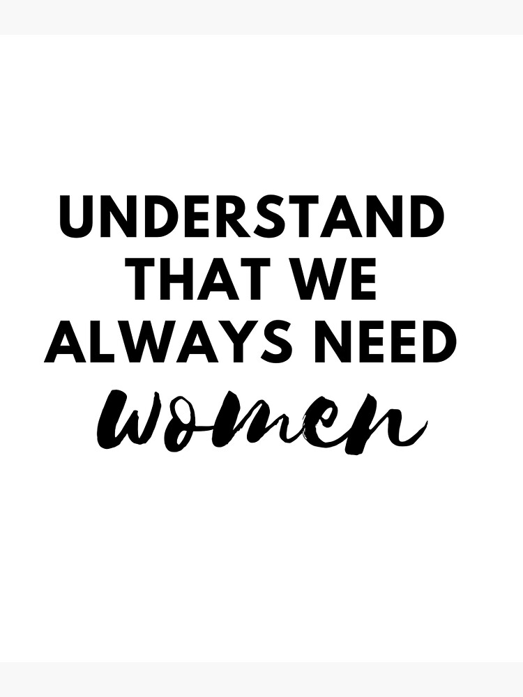 "understand that we always need" Poster for Sale by typographerHere ...