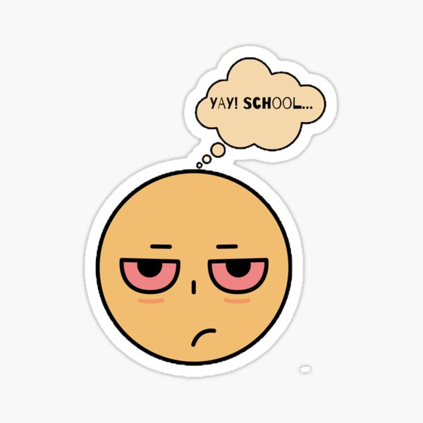"Yay! school... tired emoji design" Sticker for Sale by LucidndSolo ...