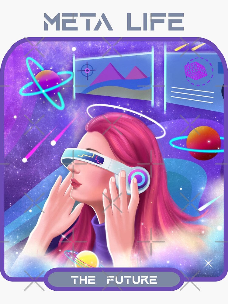 "The Meta Life - The Future - Universal Connection" Sticker for Sale by ...