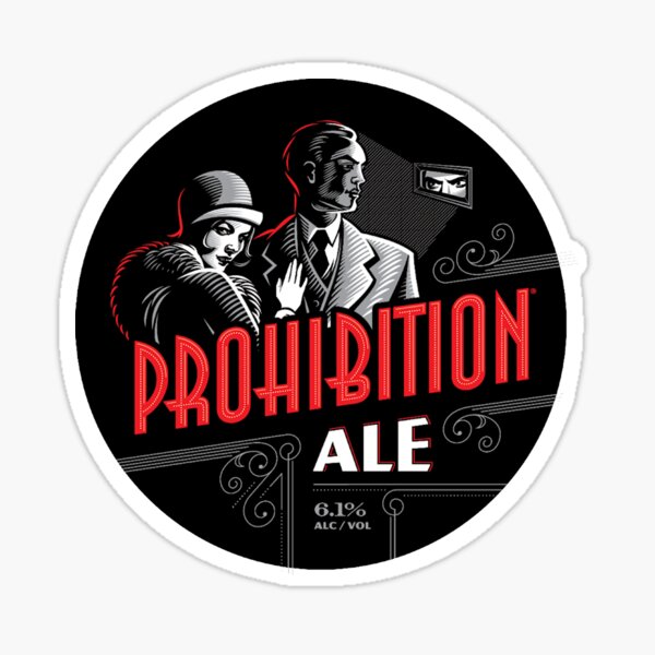 "Prohibition Ale" Sticker for Sale by ConstantinoTees | Redbubble