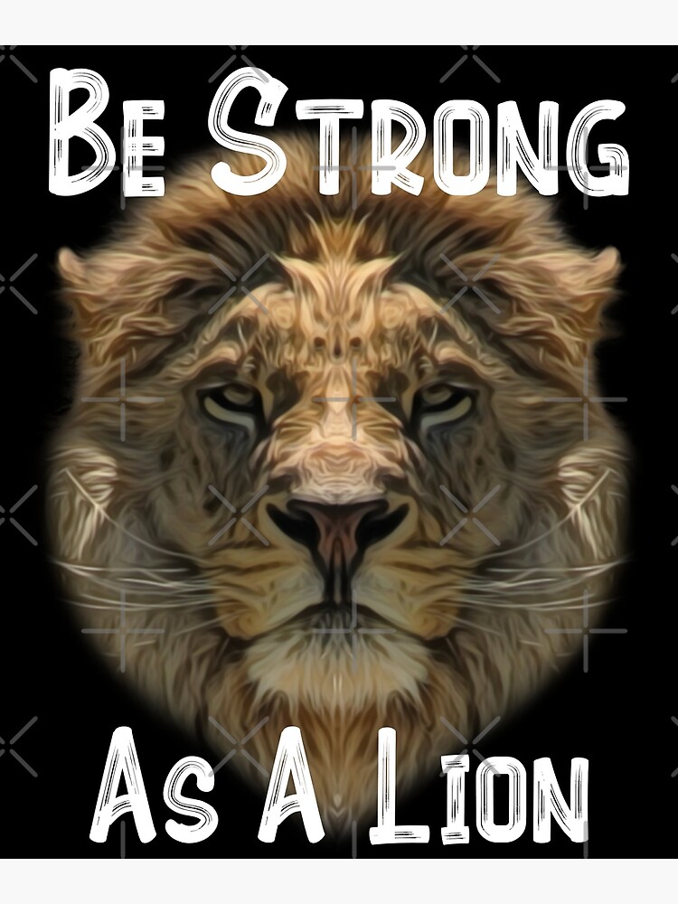 "Be Strong As A Lion" Poster for Sale by ZINESHOP7 | Redbubble