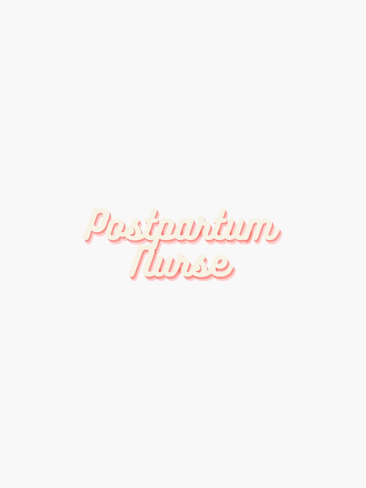 "Postpartum nurse " Sticker for Sale by TheBlueBanjo | Redbubble