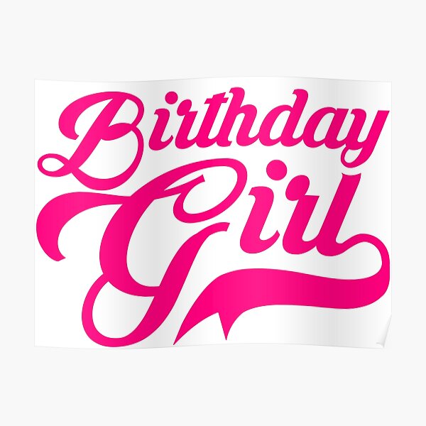 "Birthday Girl Bright Pink" Poster for Sale by jrdesign1 | Redbubble