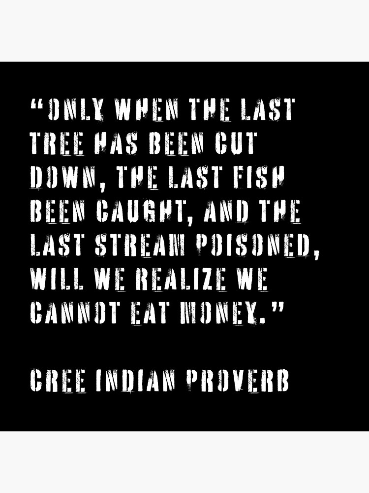 Cree Indian Proverb Quotes