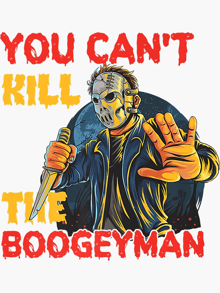 "You Can't Kill the Boogeyman Halloween " Sticker for Sale by ...