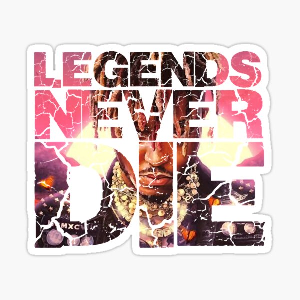 "Legends never die" Sticker for Sale by kessell4td9 | Redbubble